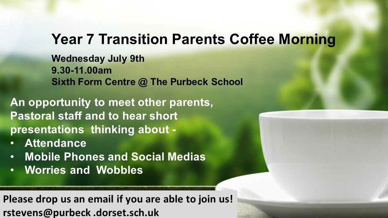 Year 7 Transition Parents Coffee Morning - The Purbeck School
